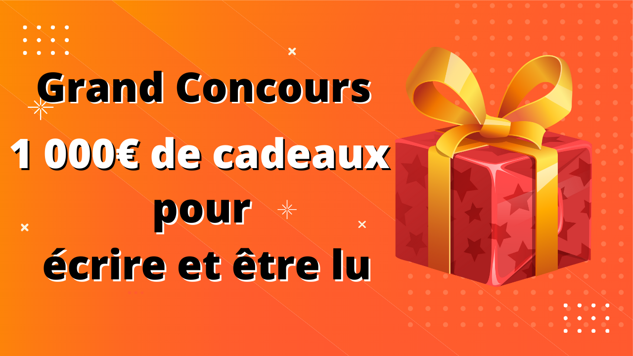 Grand Jeu Concours Gratuit - Écrire et être lu